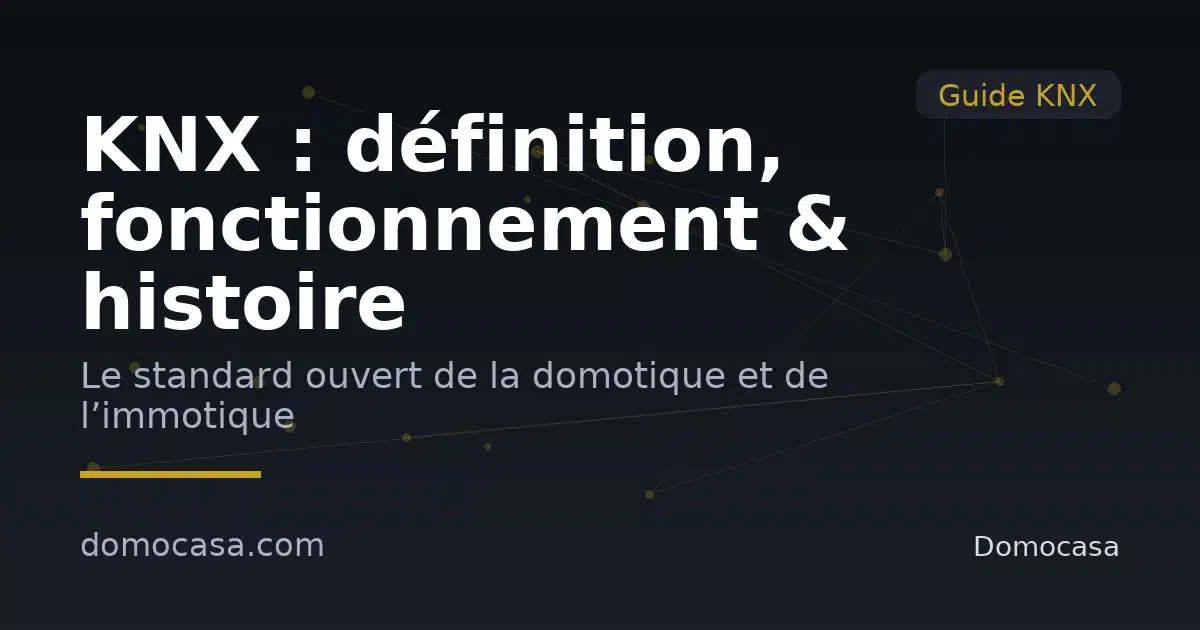 KNX : définition, fonctionnement, histoire et avantages - Domocasa